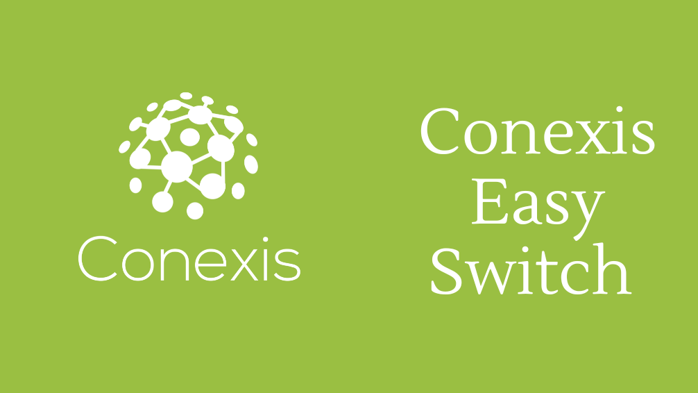 Introducing Conexis Easy Switch: The easiest way to switch your VMS
